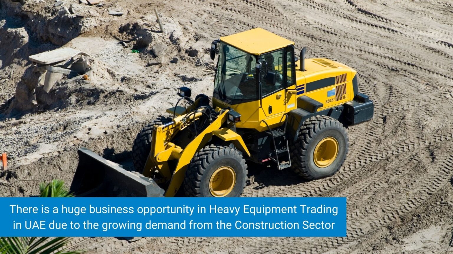 Setting up Heavy Equipment Trading License in UAE - Aurion