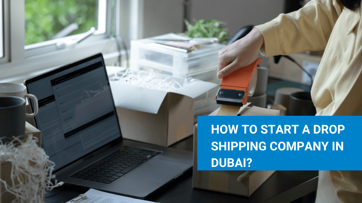 How to Start a Drop Shipping Company in Dubai? 📦️ - AURION