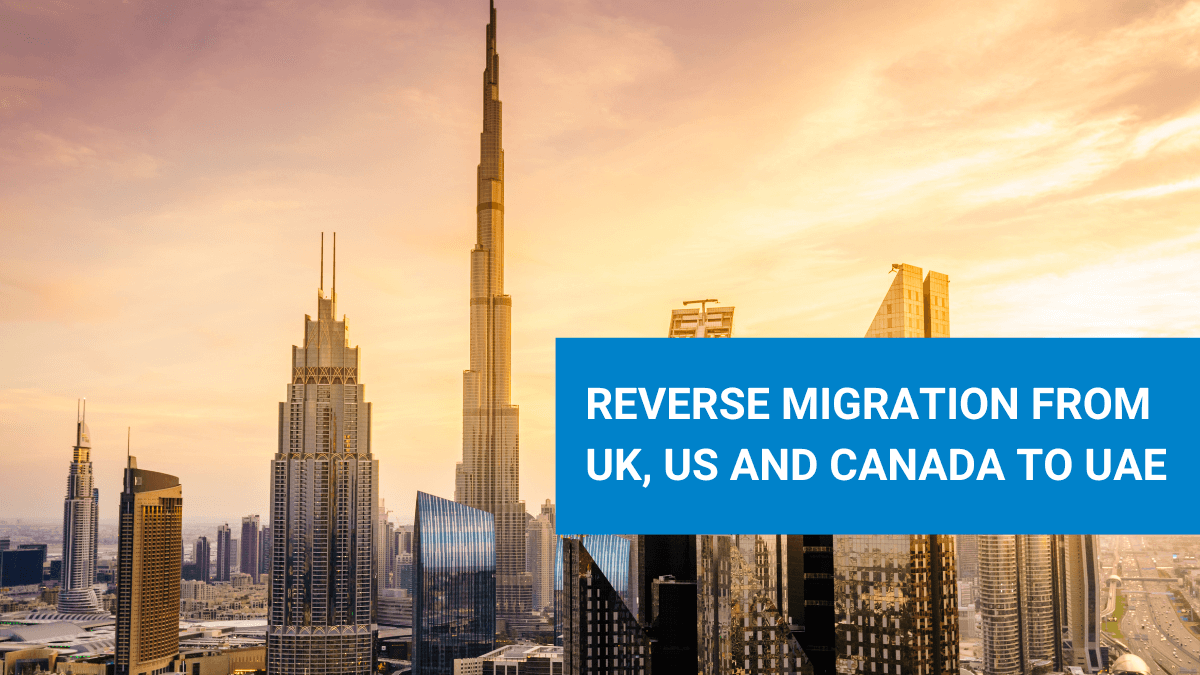 Reverse migration from the UK, US, and Canada to the UAE